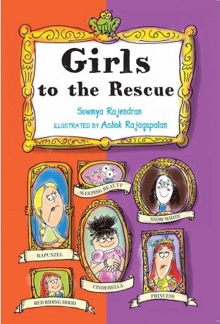 Girls to the Rescue Sowmya Rajendran • Worlds of Words
